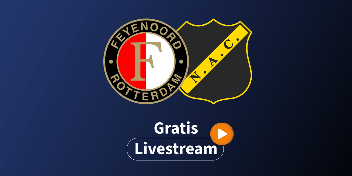 Zo kijk je Feyenoord - NAC Breda gratis live